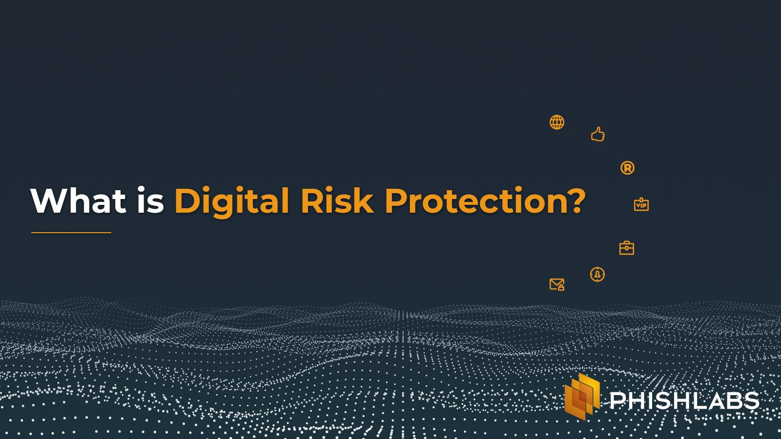 What is Digital Risk Protection? | PhishLabs