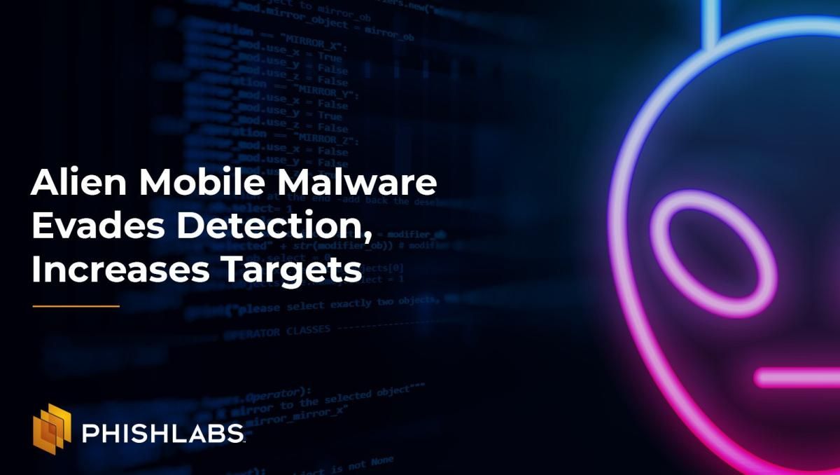 Alien Mobile Malware Evades Detection, Increases Targets | PhishLabs