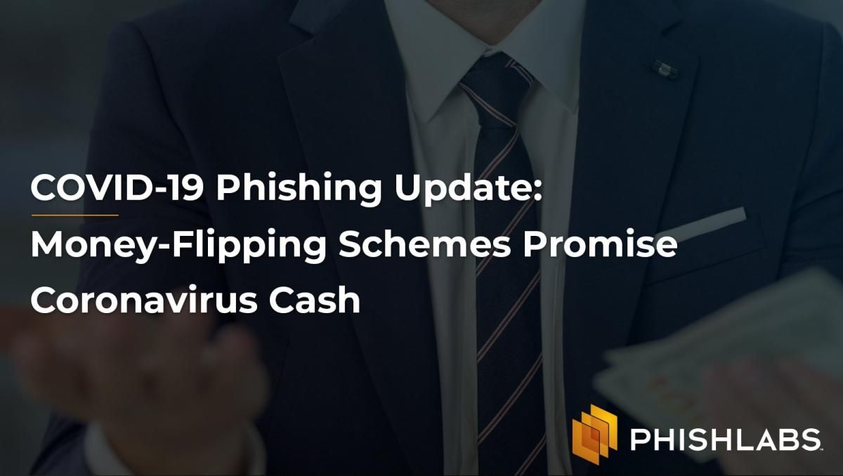 Money-Flipping Schemes Promise Coronavirus Cash | PhishLabs