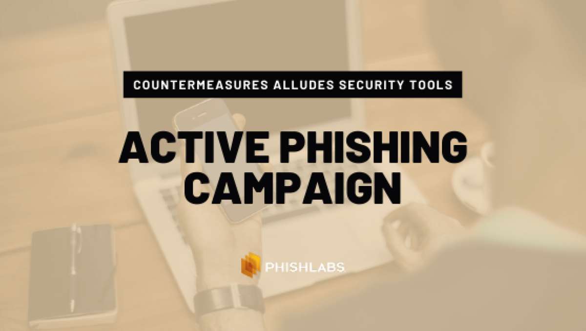 Countermeasures in Active Phishing Campaign Avoids Security Tools
